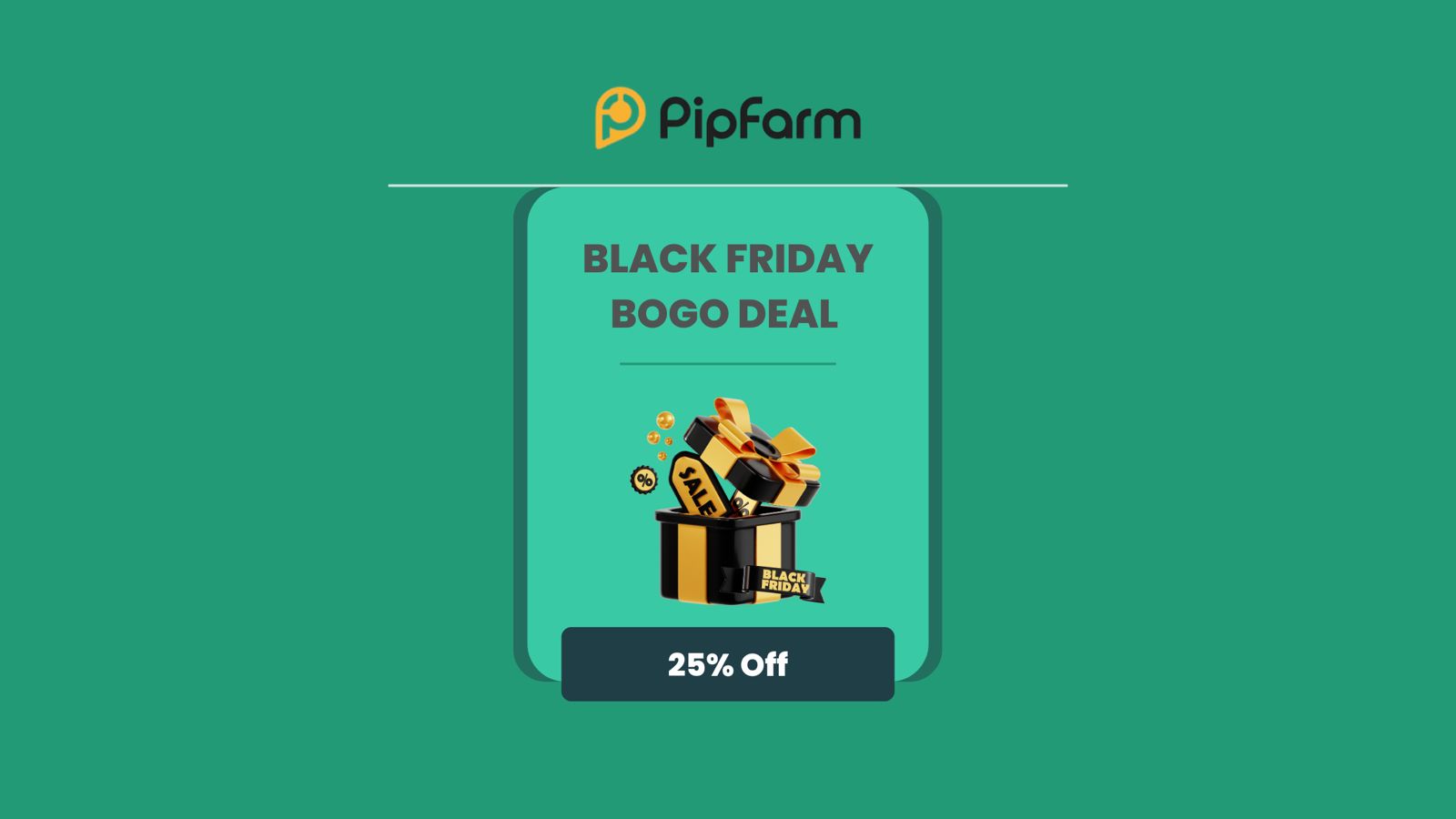 PipFarm Black Friday BOGOF Deal with 25% Off All Accounts